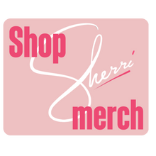 Shop Sherri Merch